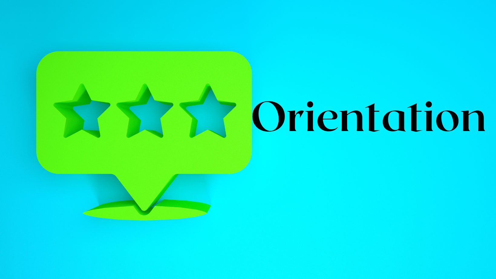 Step 2: Orientation*